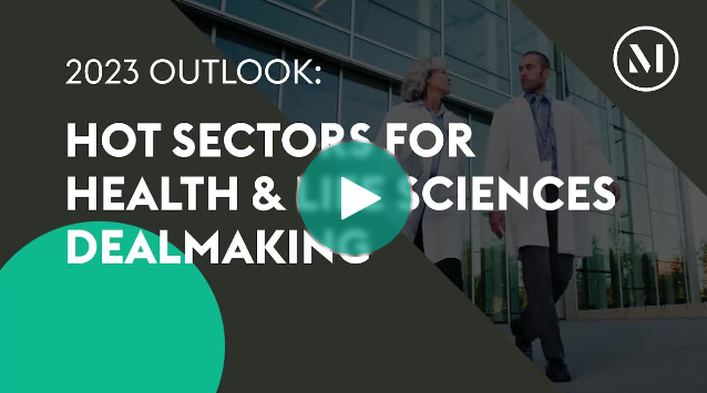 Video | Hot Sectors for Health & Life Sciences Dealmaking
