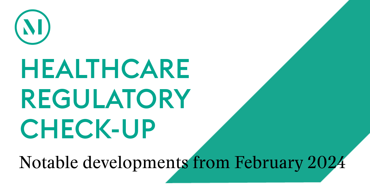 Healthcare Regulatory Check-Up Newsletter | Feb. 2024 Recap