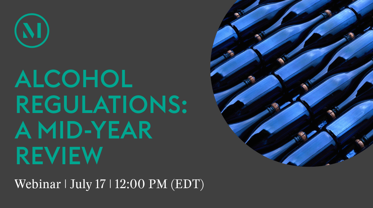 Key Takeaways | Alcohol Regulations: A Mid-Year Review | McDermott