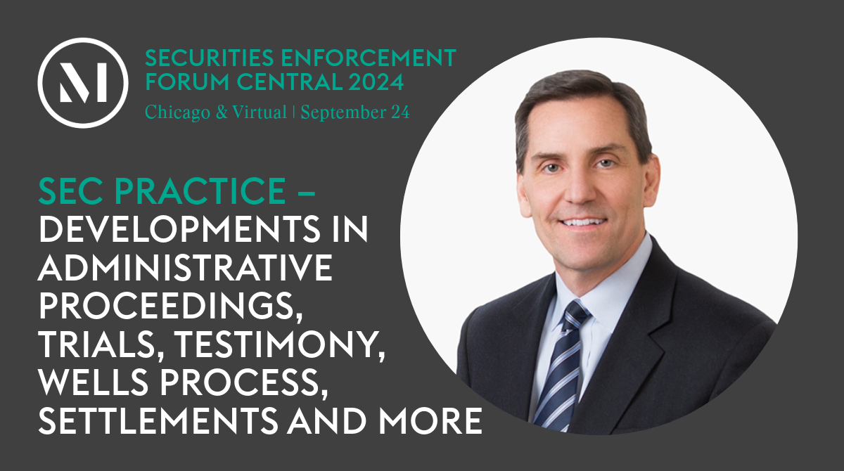 Securities Enforcement Forum Central 2024 | McDermott