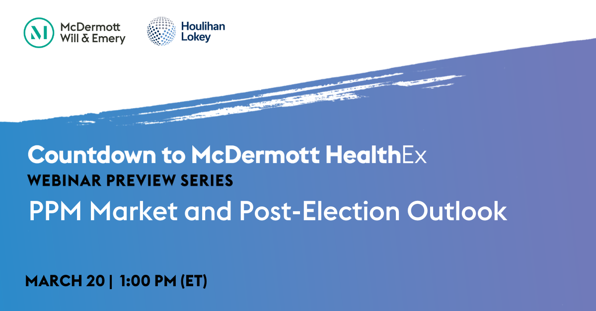 Key Takeaways | PPM Market and Post-Election Outlook | McDermott