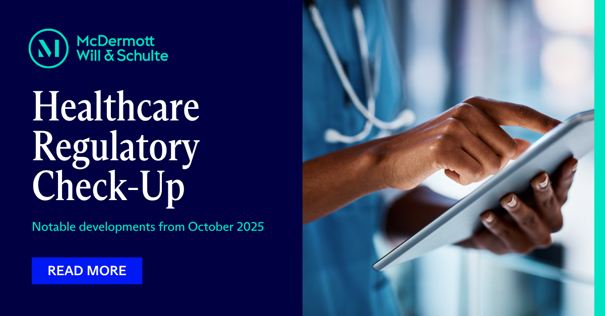 Healthcare Regulatory Check-Up | October 2025 Recap | McDermott